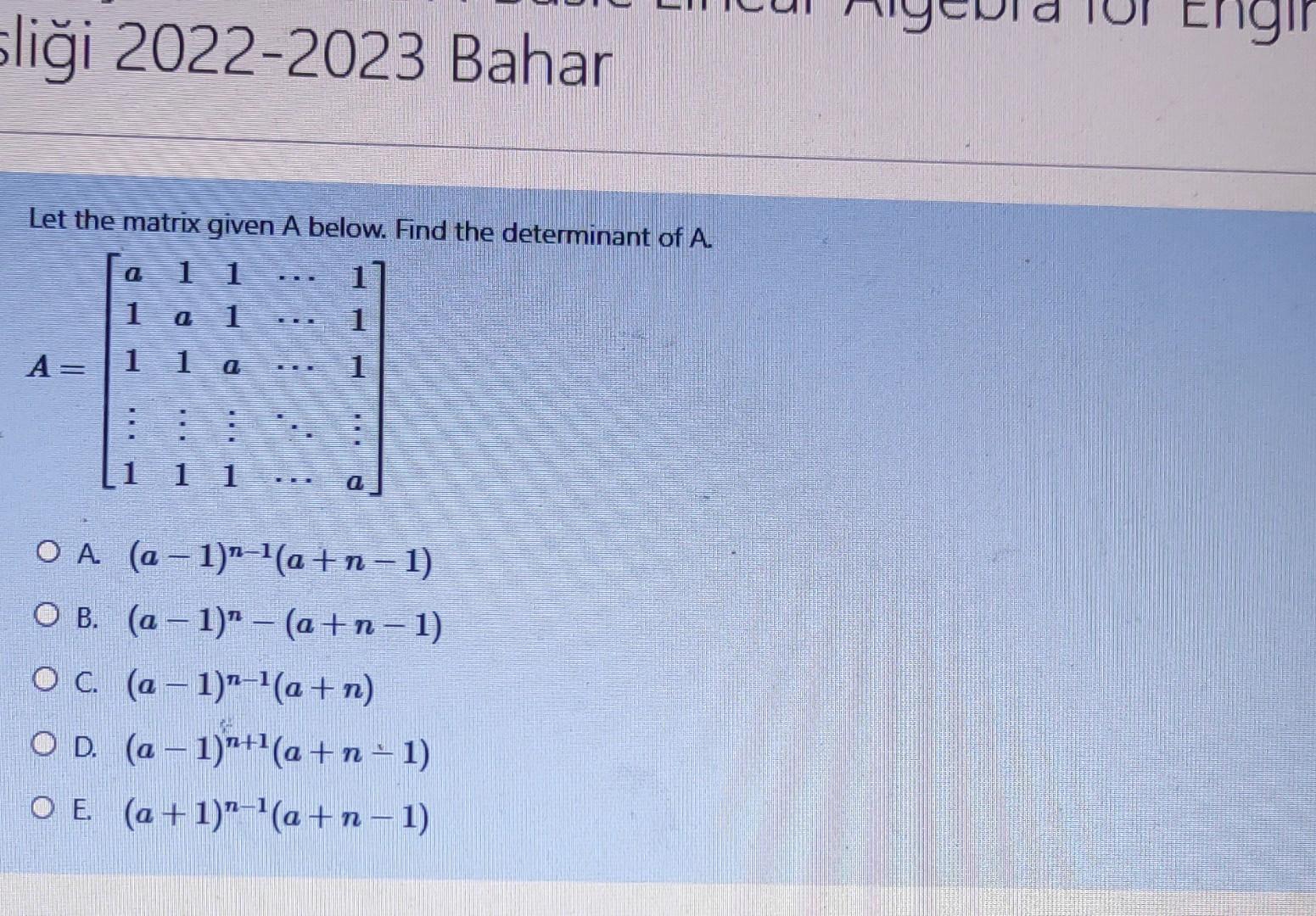 Solved liği 2022-2023 Bahar Let the matrix given A below. | Chegg.com