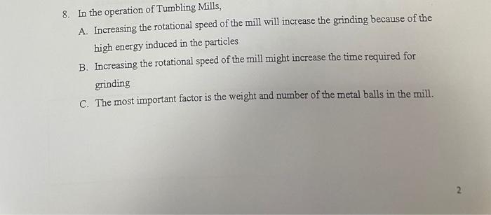 Solved 8. In the operation of Tumbling Mills, A. Increasing | Chegg.com