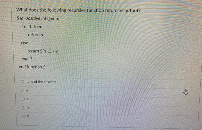 Solved What does the following recursive function return as | Chegg.com