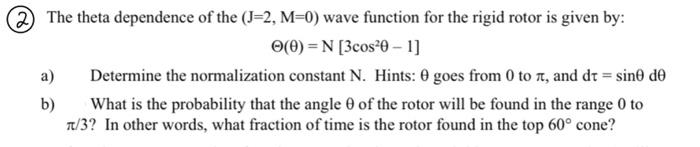 Solved The theta dependence of the (J=2,M=0) wave function | Chegg.com