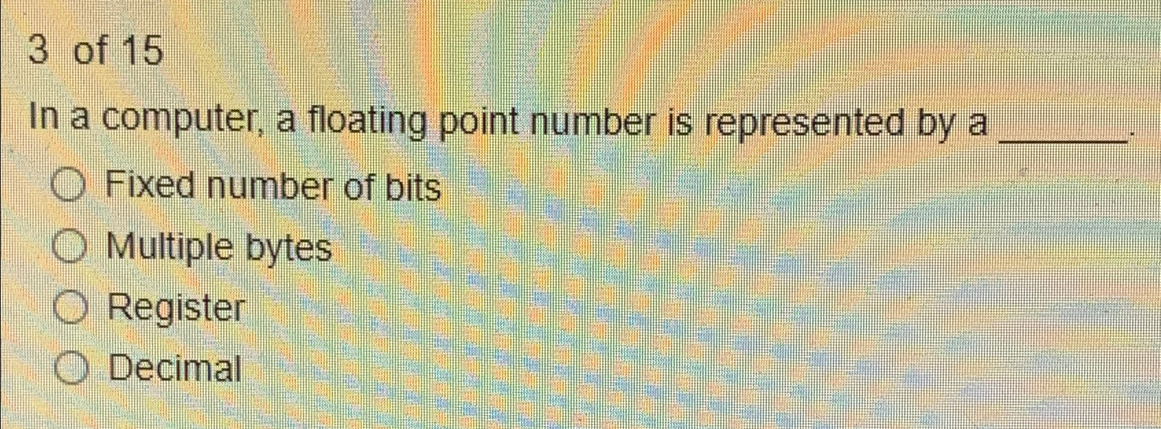 Solved 3 ﻿of 15In a computer, a floating point number is | Chegg.com