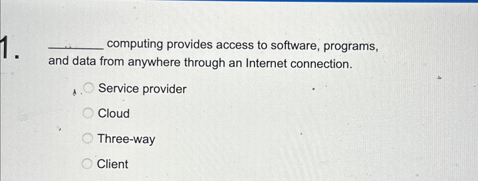 Solved computing provides access to software, programs, and | Chegg.com