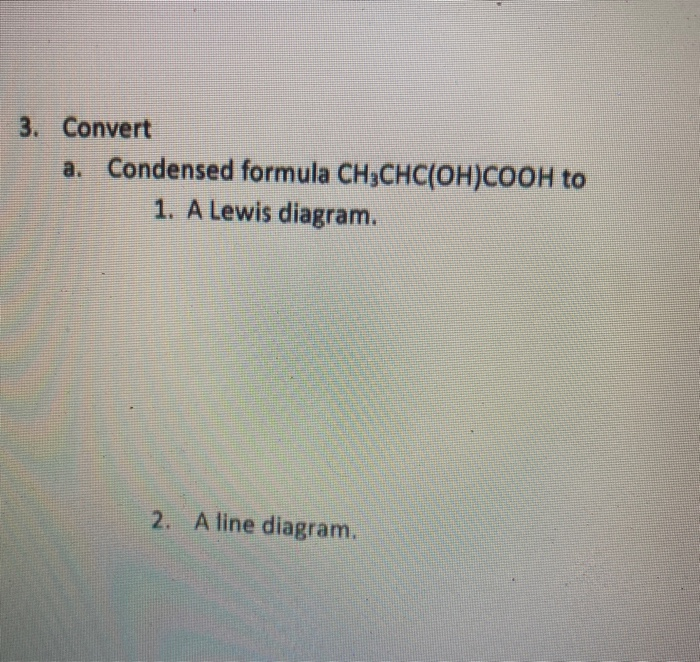 Solved 3. Convert a. Condensed formula CH3CHC(OH)COOH to 1. | Chegg.com