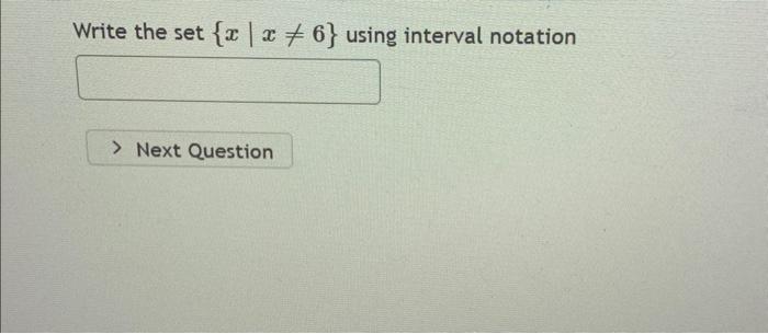 Solved Write the set \\( \\{x \\mid x \\neq 6\\} \\) using | Chegg.com