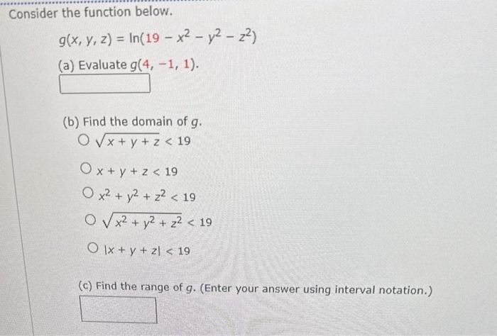 Solved Consider the function below. g(x,y,z)=ln(19−x2−y2−z2) | Chegg.com