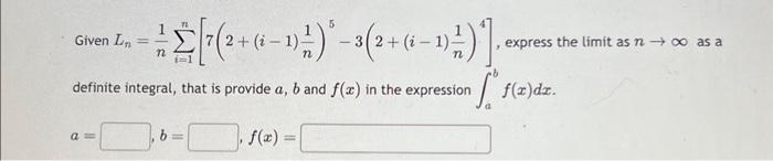 Solved Express the limit limn→∞∑i=1n(5(xi∗)2−4(xi∗)3)Δxi | Chegg.com