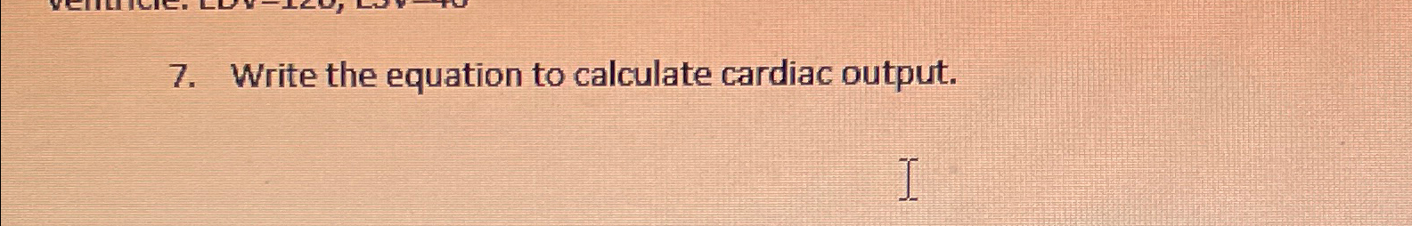 Solved Write the equation to calculate cardiac output. | Chegg.com