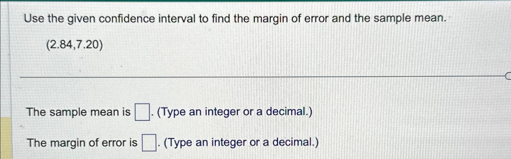 Solved Use the given confidence interval to find the margin | Chegg.com