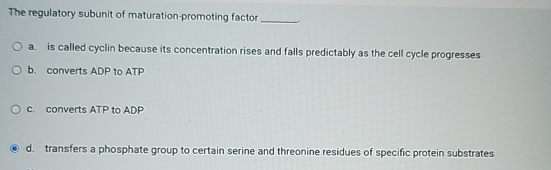 Solved The regulatory subunit of maturation-promoting factor | Chegg.com