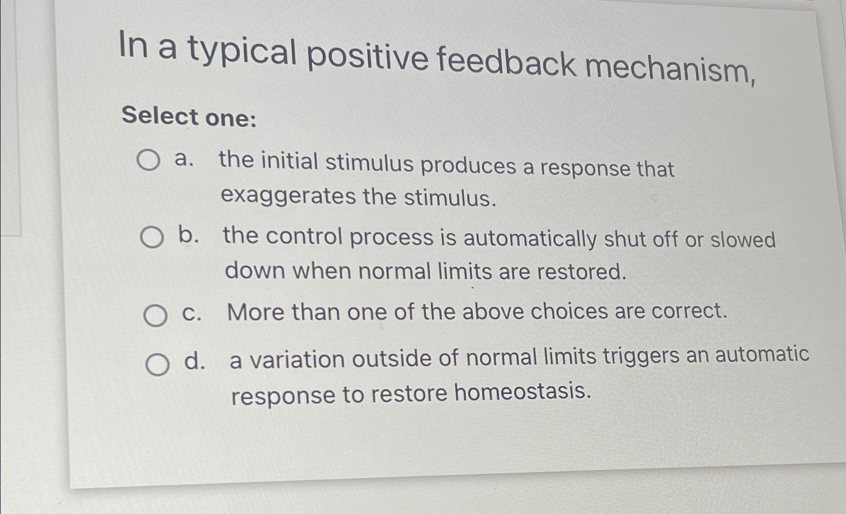 Solved In a typical positive feedback mechanism,Select | Chegg.com