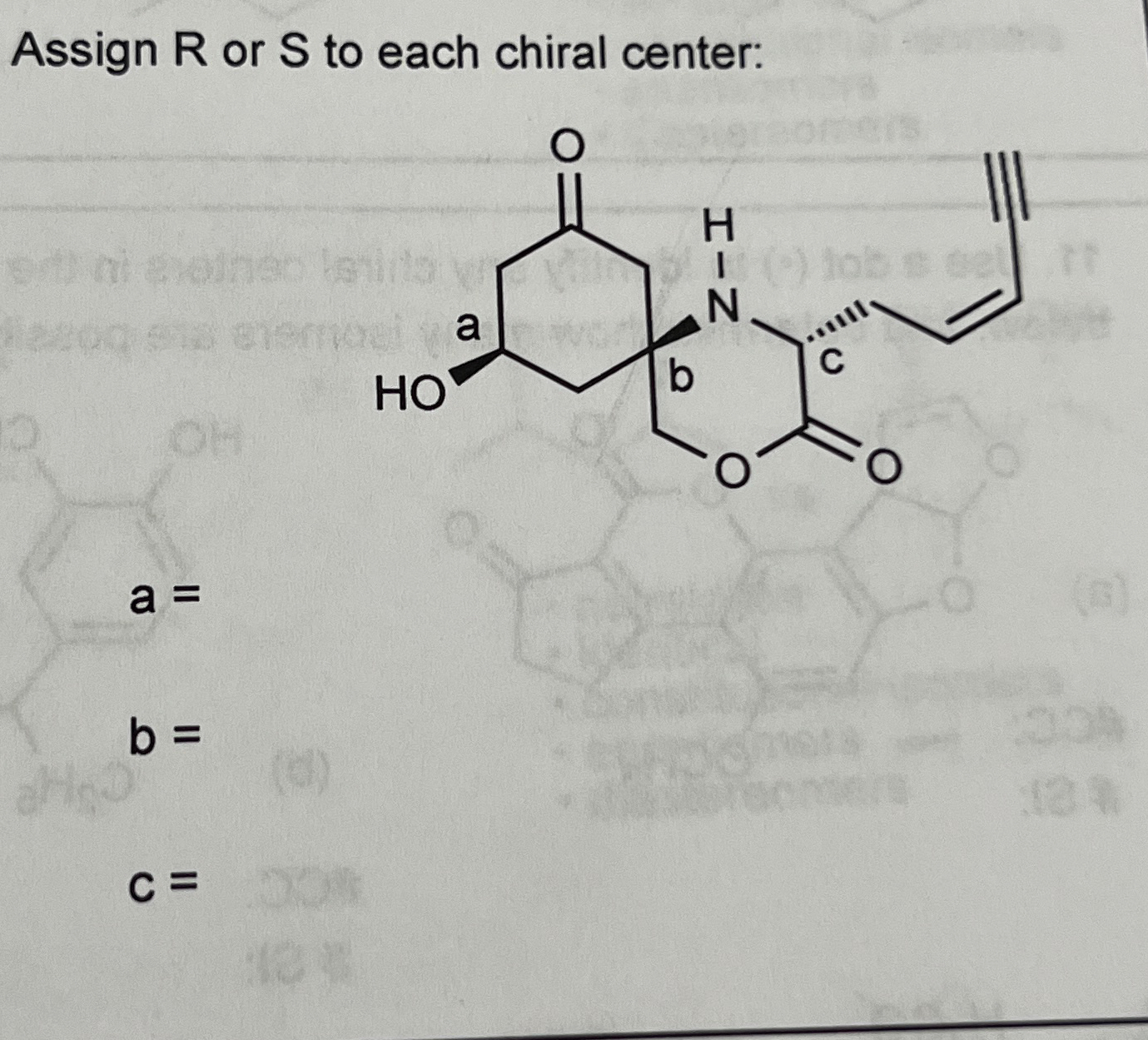 Solved Assign R ﻿or S ﻿to each chiral center:a=b=c= | Chegg.com