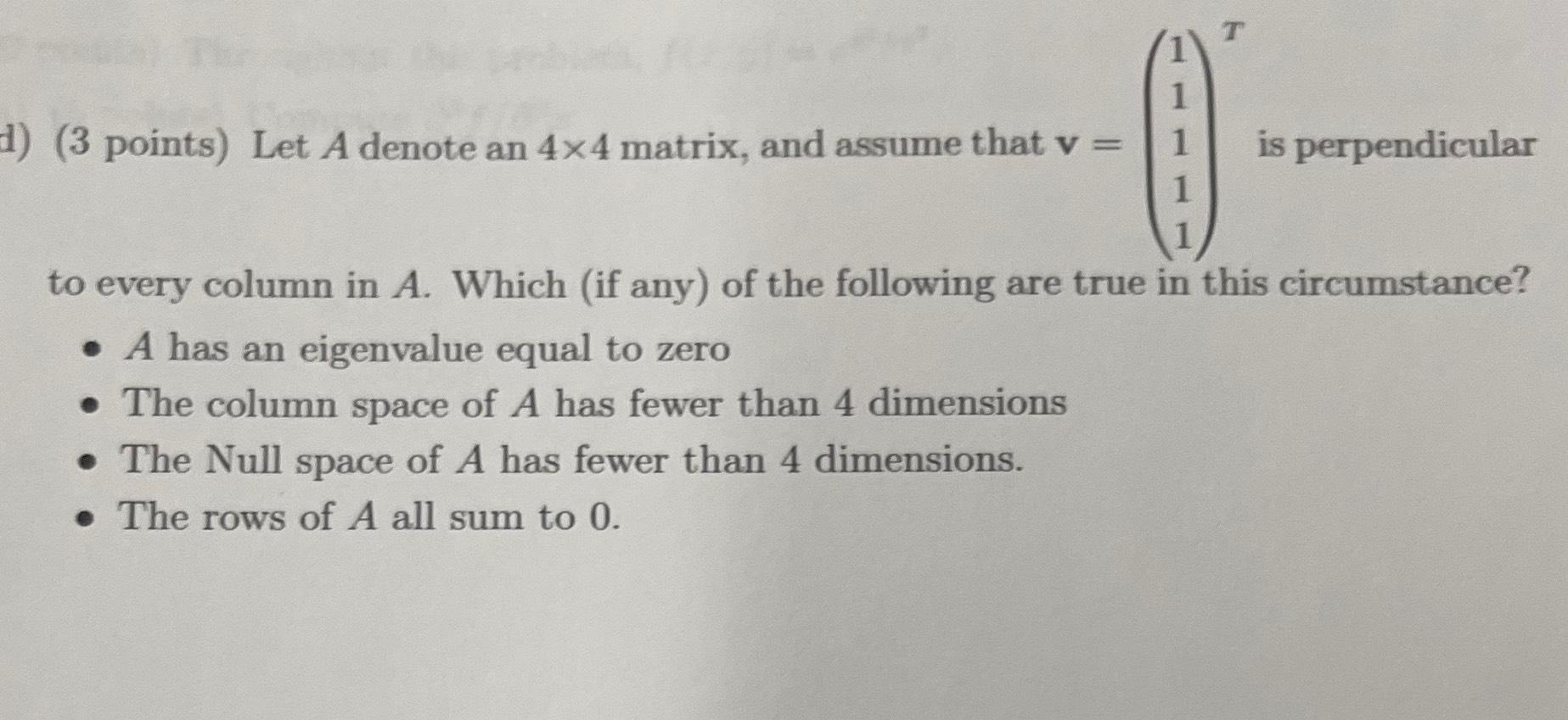 Solved d) (3 ﻿points) ﻿Let A denote an 4×4 ﻿matrix, and | Chegg.com