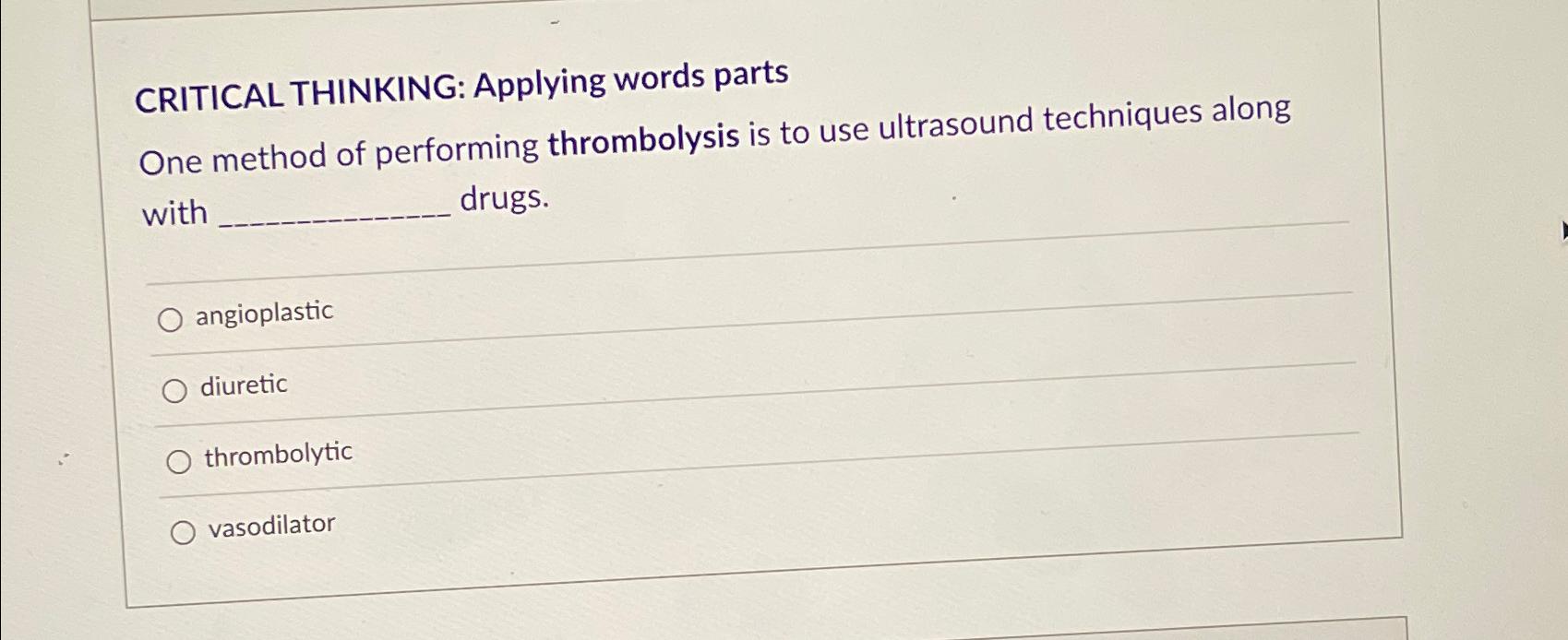 Solved CRITICAL THINKING: Applying words partsOne method of | Chegg.com