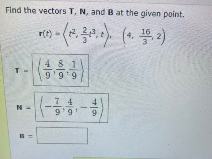 Solved Find the vectors T, N, and B at the given point.What | Chegg.com