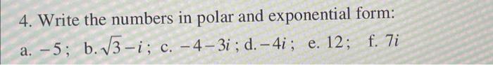 Solved 4. Write the numbers in polar and exponential form: | Chegg.com