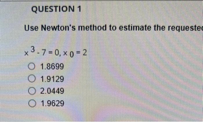 Solved Use Newton's method to estimate the requester | Chegg.com