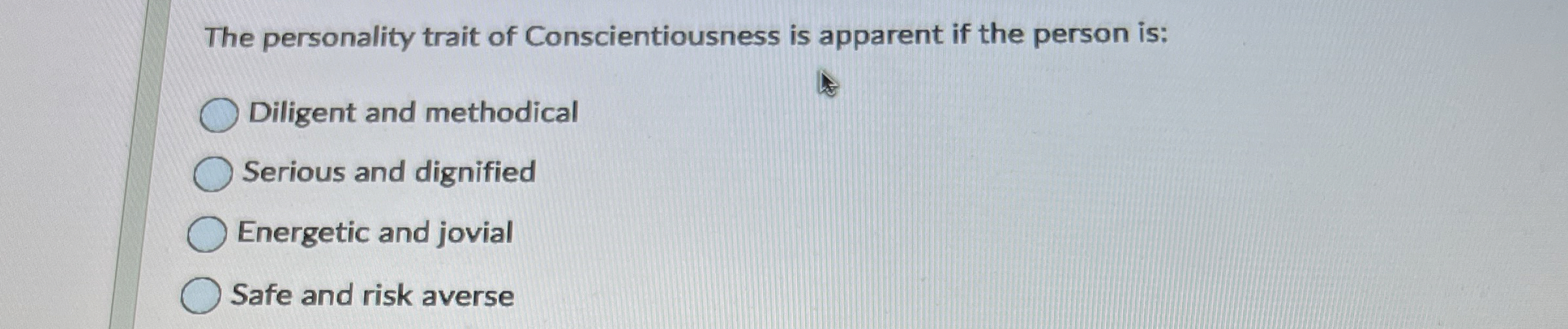 Solved The personality trait of Conscientiousness is | Chegg.com