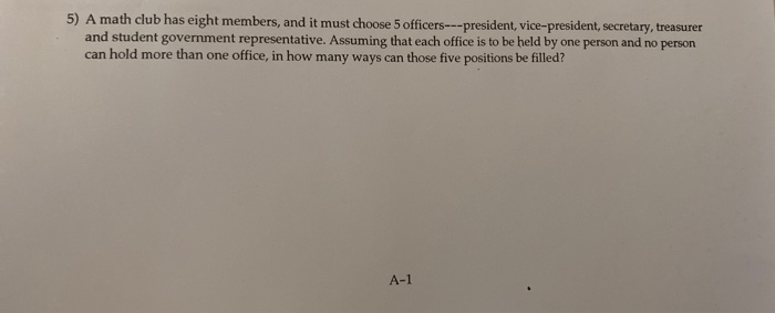 Solved 5) A math club has eight members, and it must choose | Chegg.com