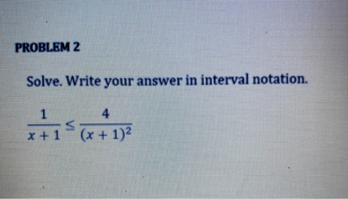 Solved PROBLEM 2 Solve. Write your answer in interval | Chegg.com