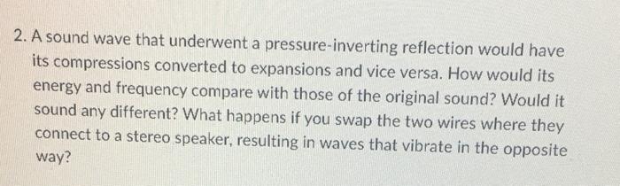 Solved 2. A sound wave that underwent a pressure-inverting | Chegg.com