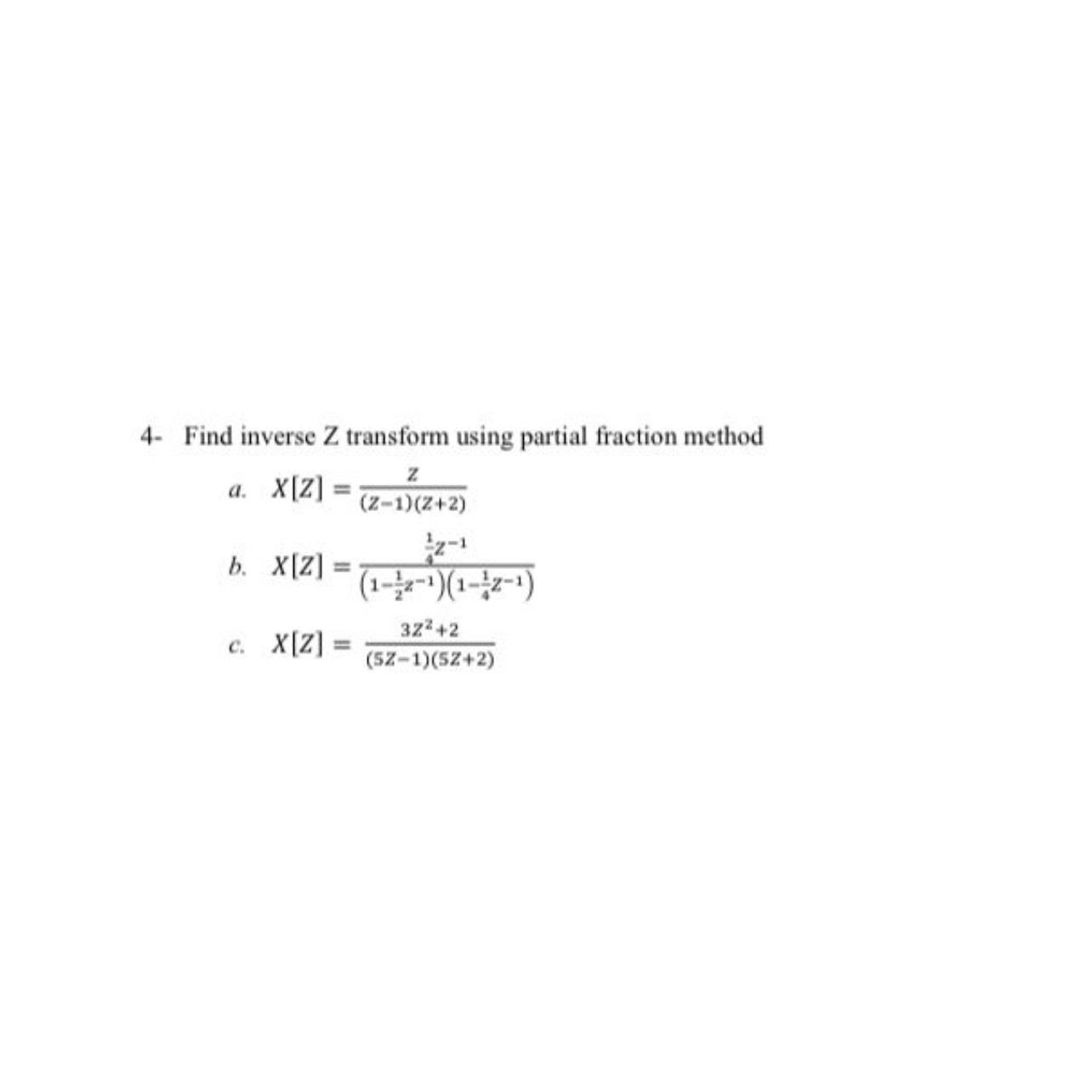 Solved 4- ﻿Find inverse Z ﻿transform using partial fraction | Chegg.com