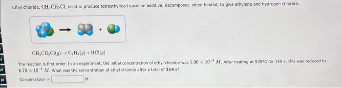 Solved CH3CH2Cl(g)→C2H4(g)+HCl(g) The reaction is first | Chegg.com