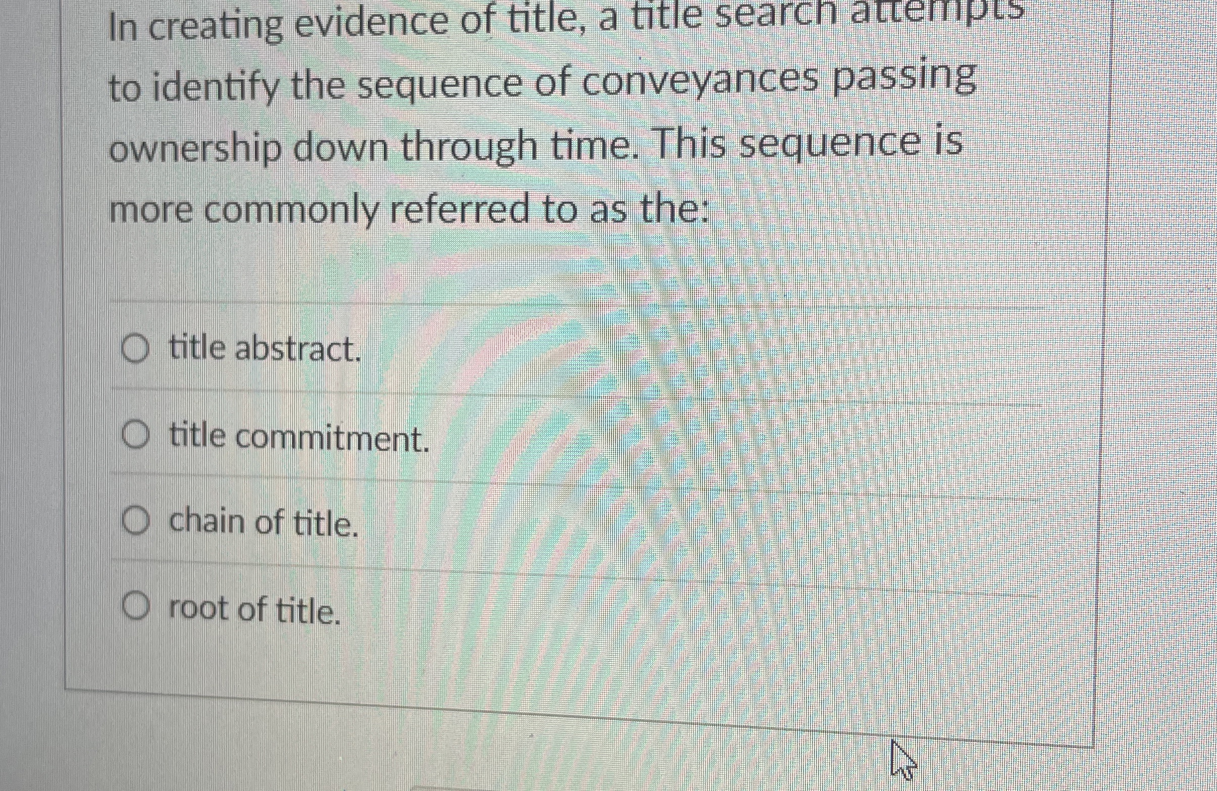 Solved In creating evidence of title, a title search | Chegg.com