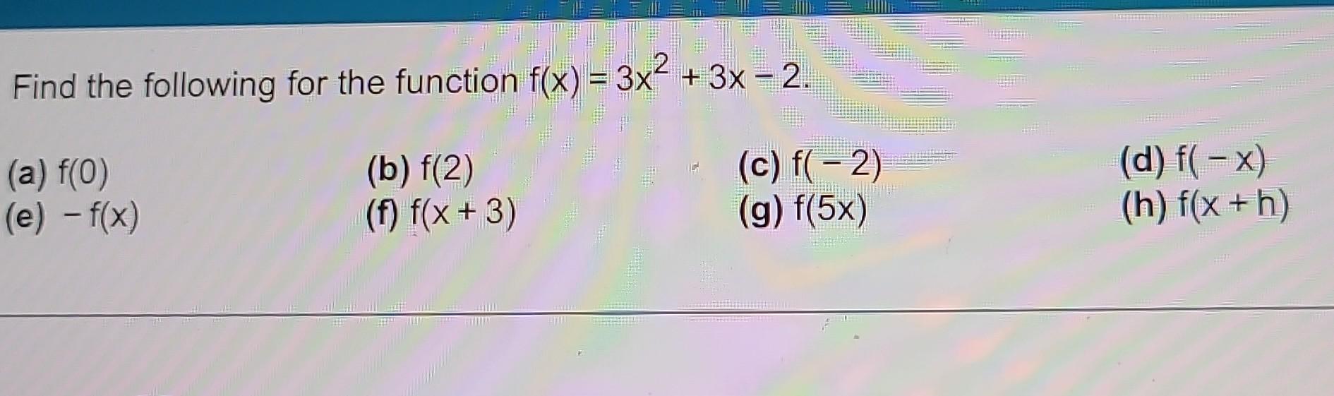 Solved Find the following for the function f(x)=3x2+3x−2 (a) | Chegg.com
