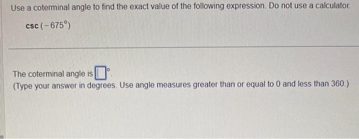 Solved Use a coterminal angle to find the exact value of the | Chegg.com
