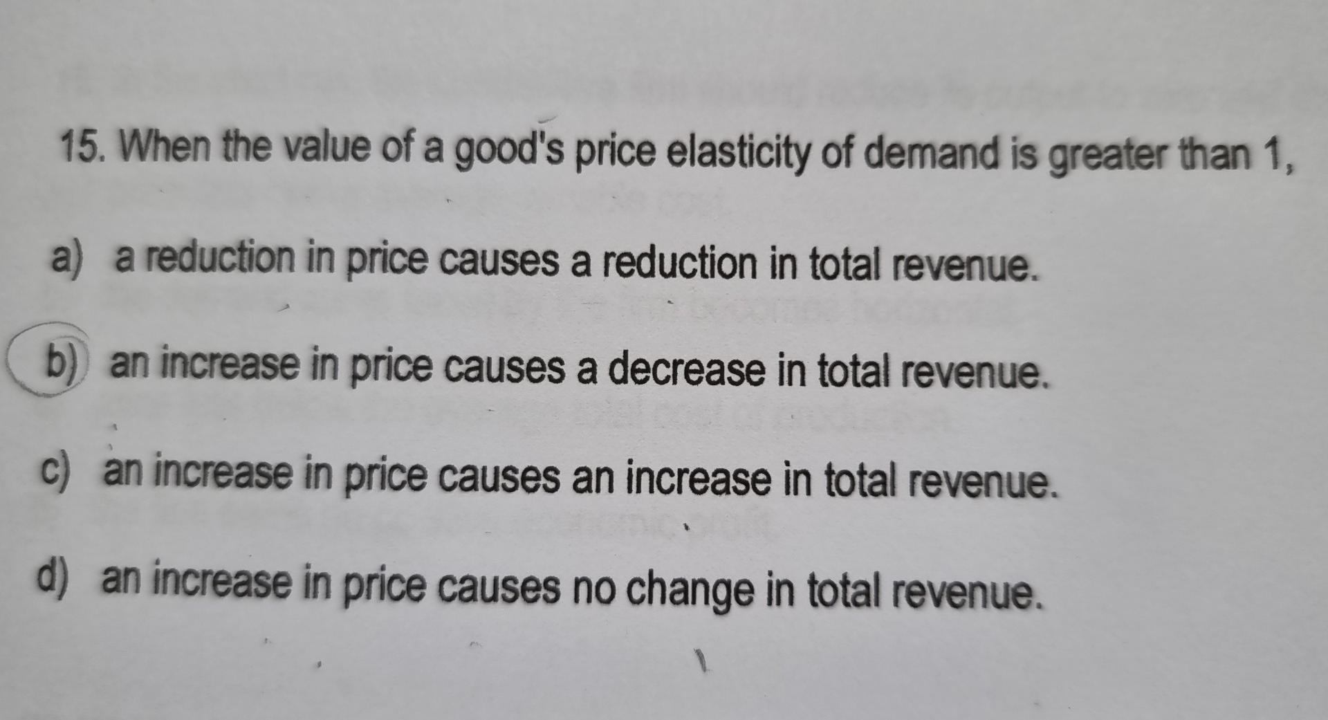 Solved 15. When the value of a good's price elasticity of | Chegg.com