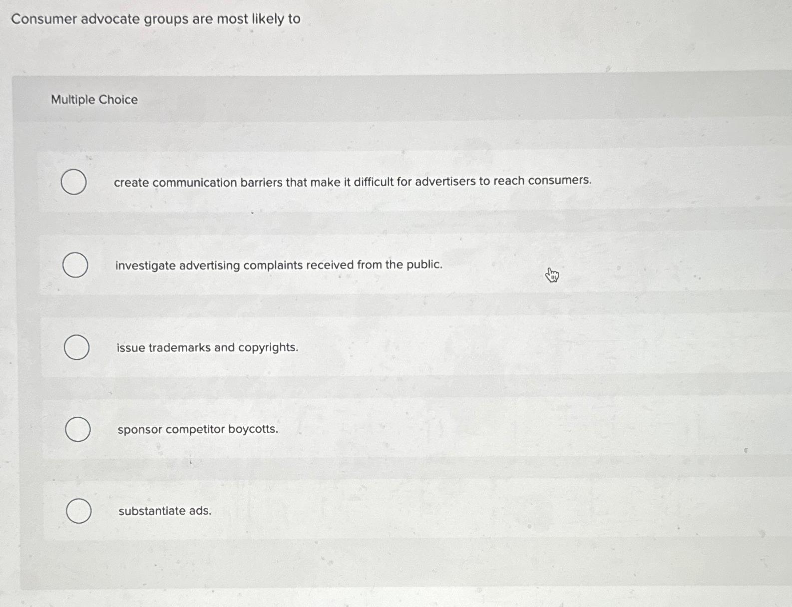 Solved Consumer advocate groups are most likely toMultiple | Chegg.com