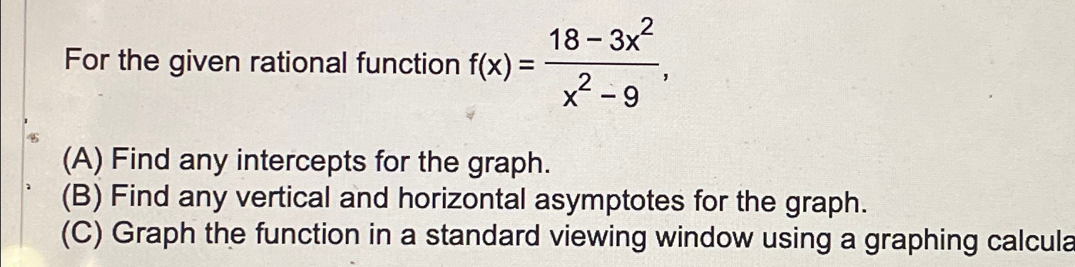 Solved For the given rational function f(x)=18-3x2x2-9(A) | Chegg.com