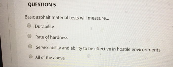 Solved QUESTION 5 Basic asphalt material tests will | Chegg.com