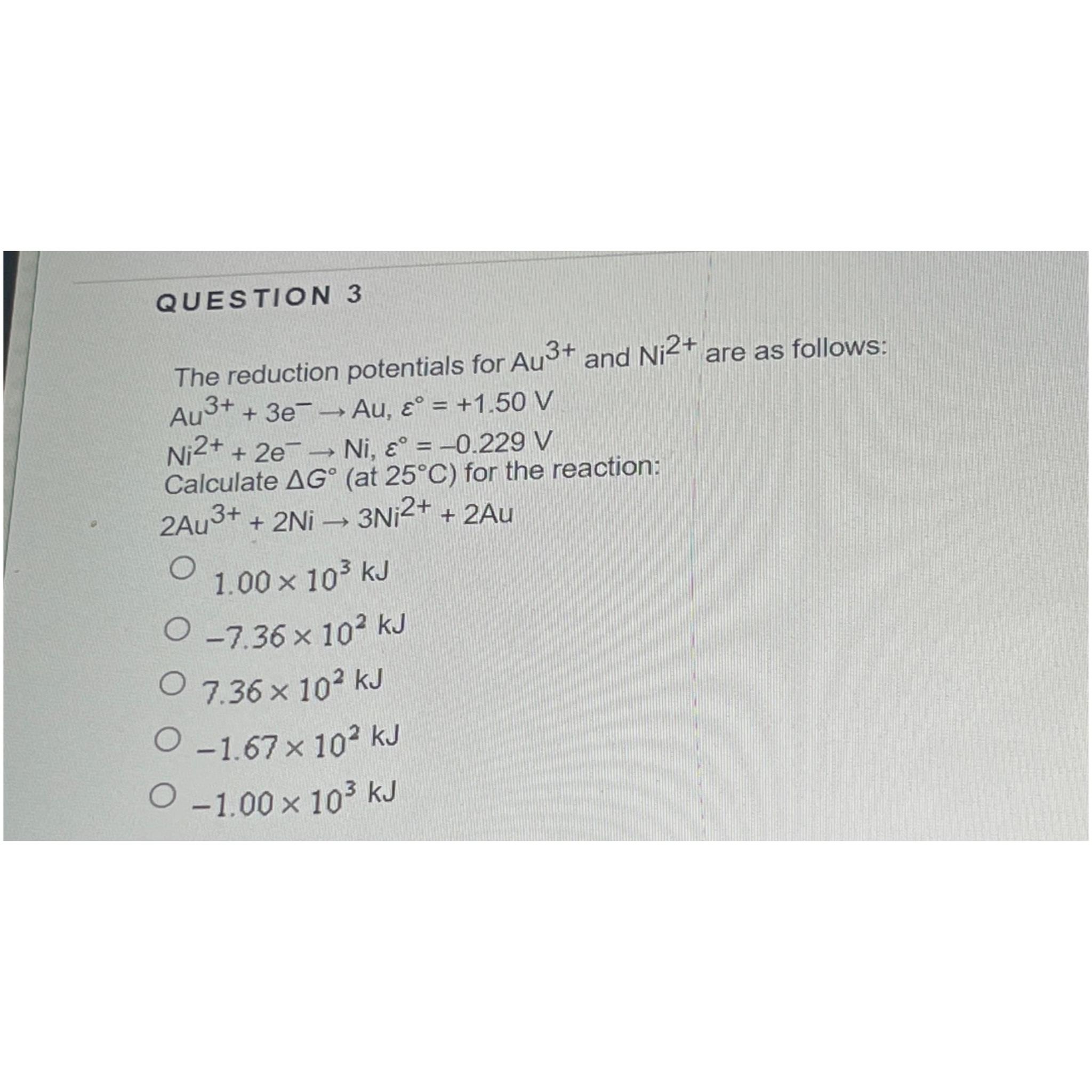 Solved QUESTION 3The reduction potentials for Au3+ ﻿and Ni2+ | Chegg.com
