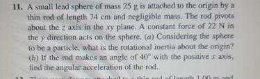 Solved A small lead sphere of mass 25g ﻿is attached to the | Chegg.com