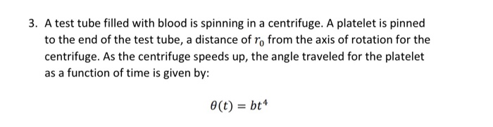 Solved 3. A test tube filled with blood is spinning in a | Chegg.com