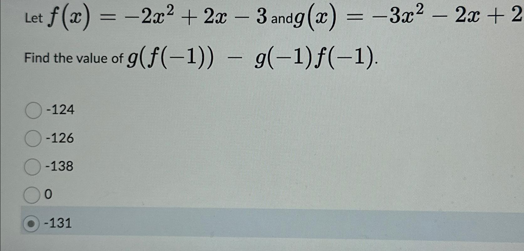 Solved Let f(x)=-2x2+2x-3 ﻿and g(x)=-3x2-2x+2Find the value | Chegg.com