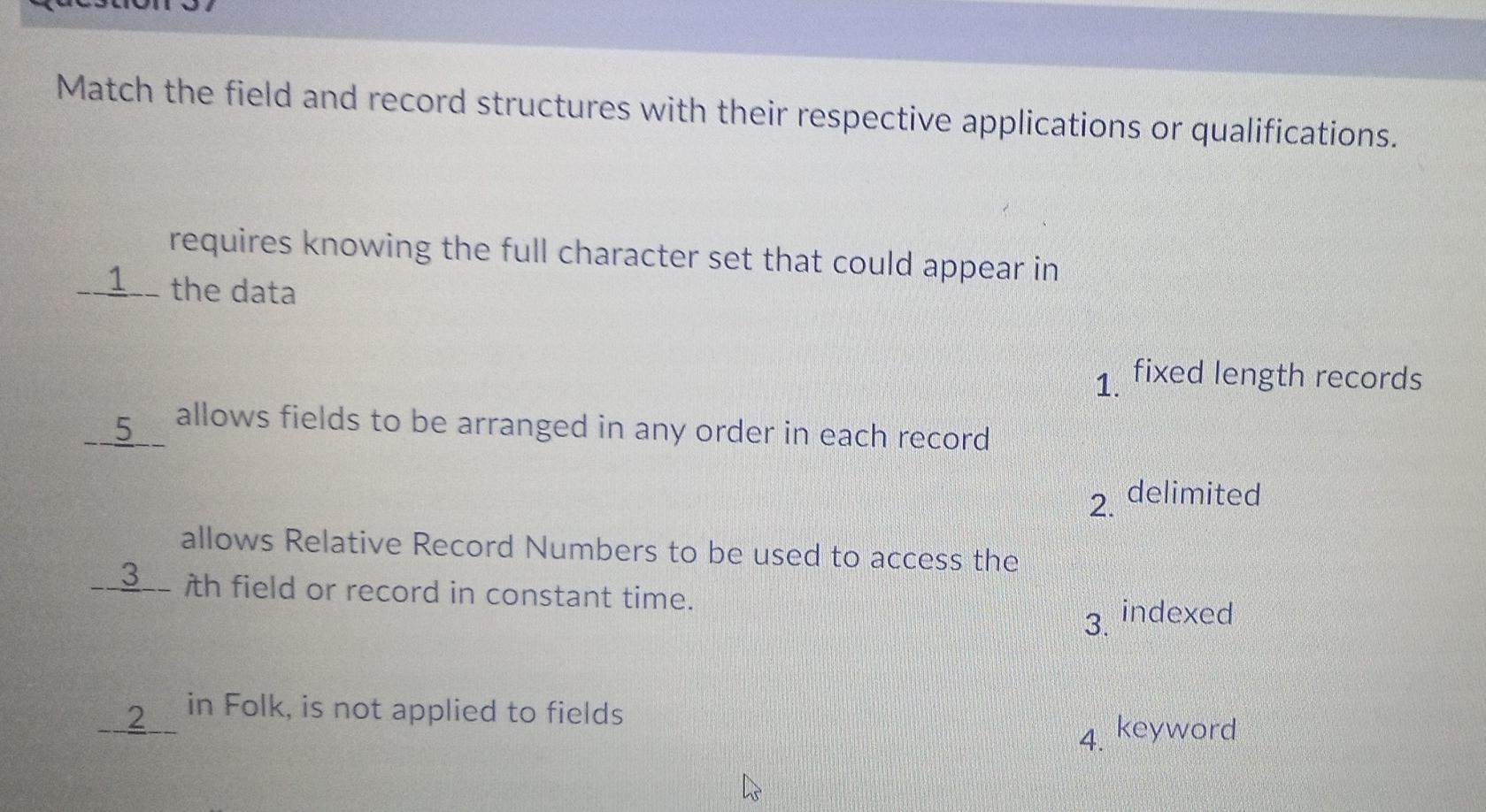 Solved Match the field and record structures with their | Chegg.com