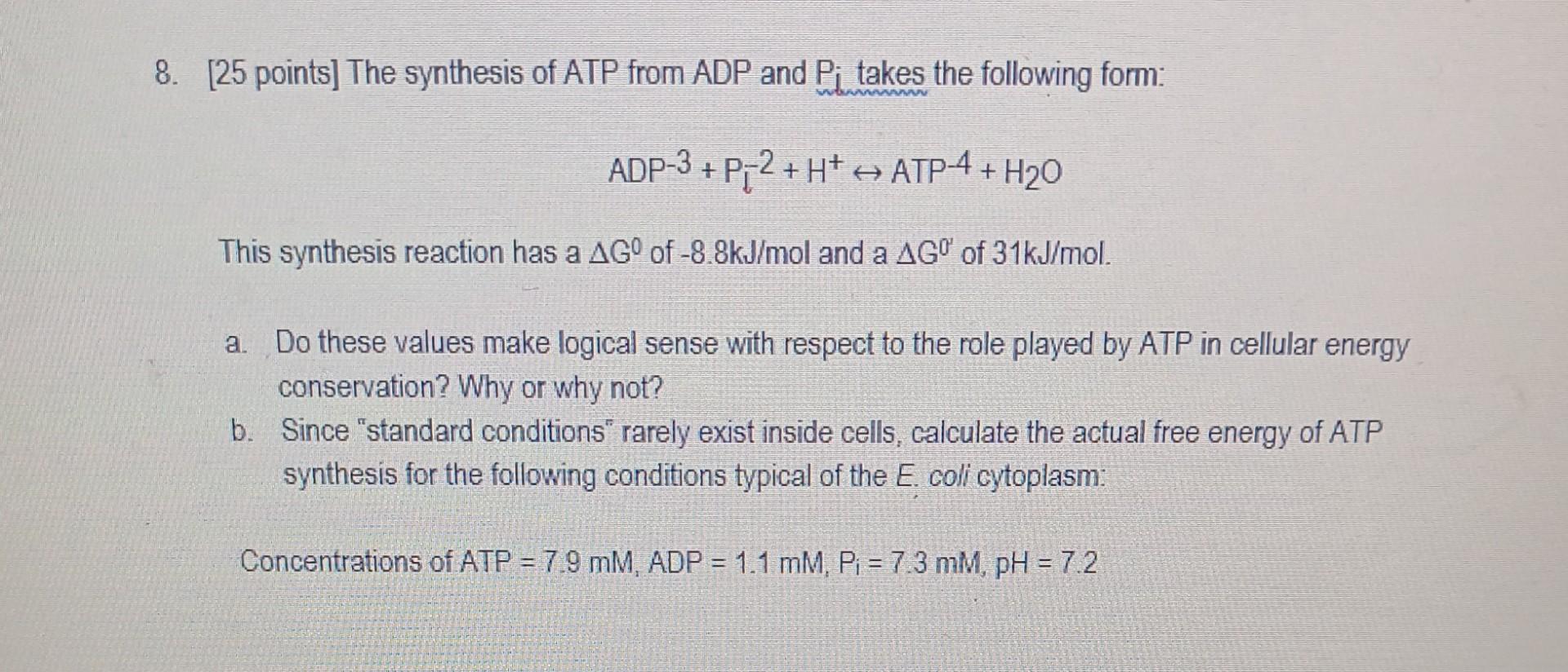 Solved 8. [25 points] The synthesis of ATP from ADP and Pi | Chegg.com