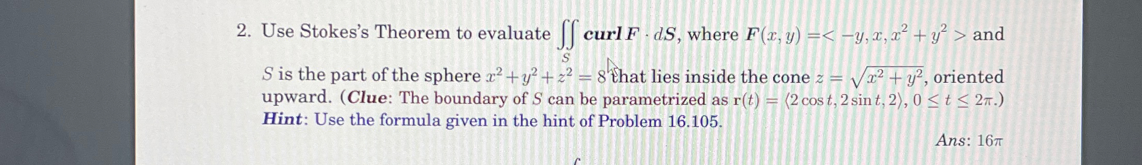 Solved Use Stokes's Theorem to evaluate ∬ScurlF*dS, ﻿where | Chegg.com