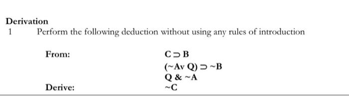 Solved Derivation 1 Perform the following deduction without | Chegg.com