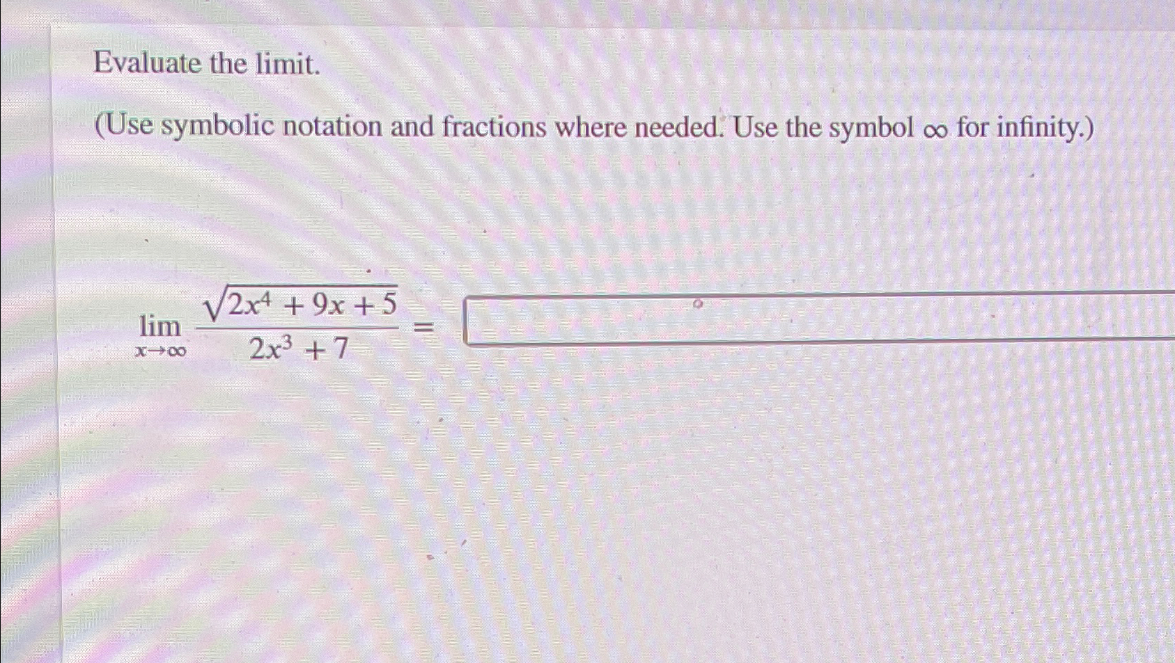 Solved Evaluate the limit.(Use symbolic notation and | Chegg.com