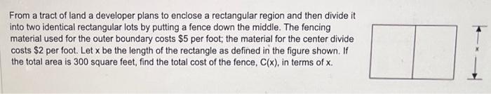 Solved From a tract of land a developer plans to enclose a | Chegg.com