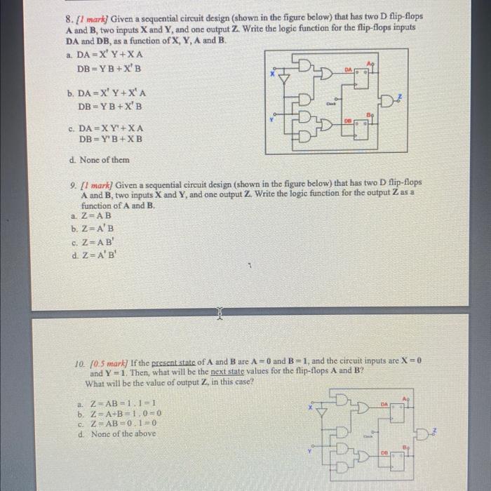 Solved 8. [1 mark] Given a sequential circuit design (shown | Chegg.com