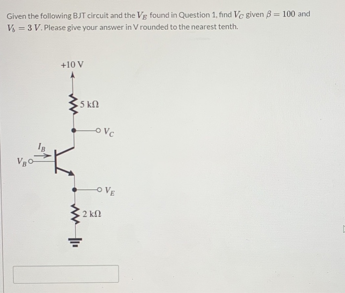 Solved Given the following BJT circuit and the Ve found in | Chegg.com Solved Given the following BJT circuit and the Ve found in | Chegg.com