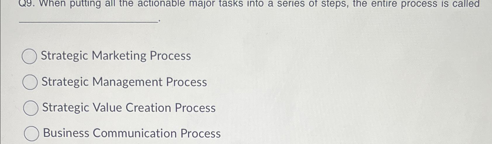 Solved Q9. ﻿When putting all the actionable major tasks into | Chegg.com