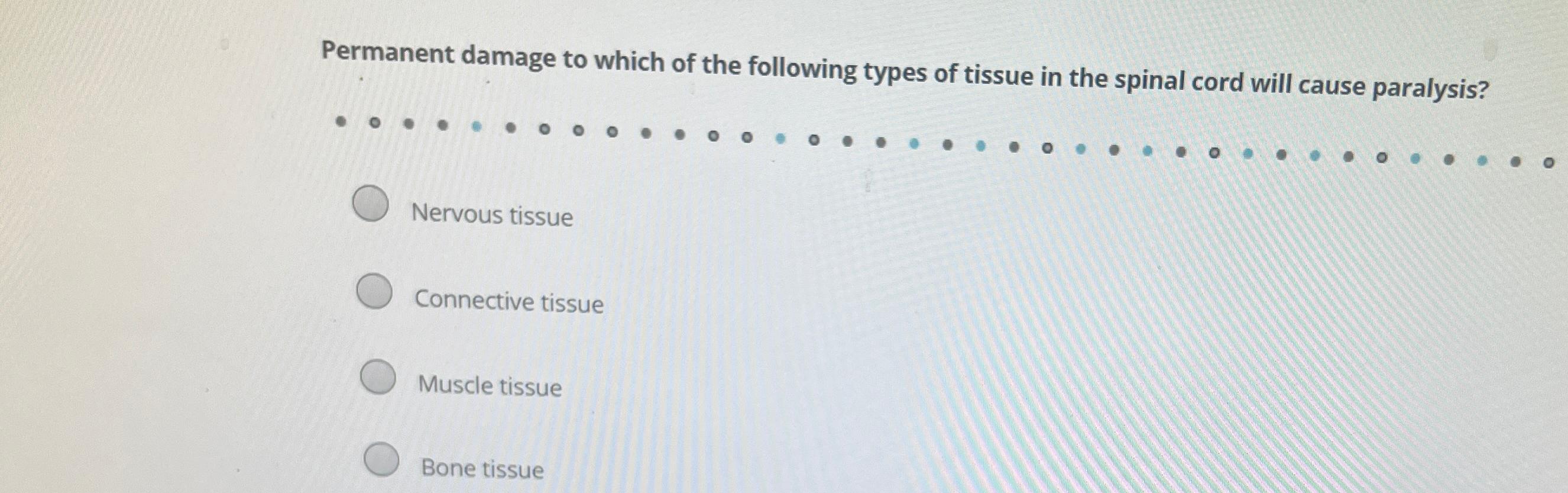 Solved Permanent damage to which of the following types of | Chegg.com