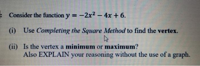 Solved Consider the function y = –2x2 - 4x + 6. 6. Use | Chegg.com