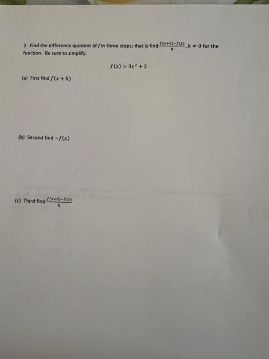 Solved 2. Find the difference quotient of fin three steps; | Chegg.com