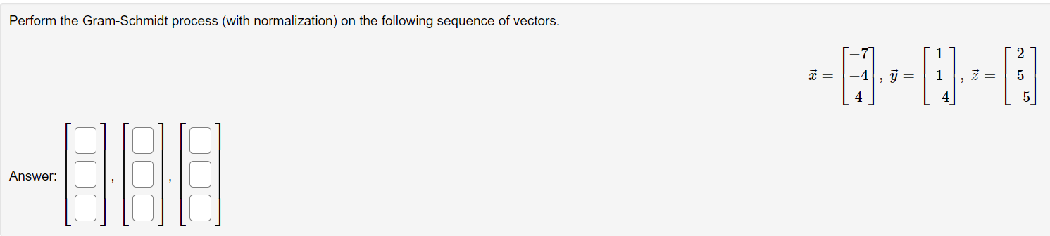 Solved Perform the Gram-Schmidt process (with normalization) | Chegg.com
